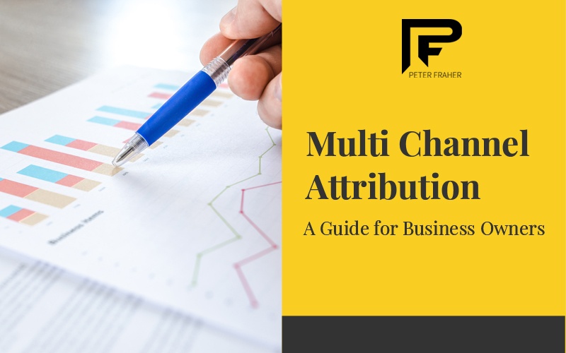 Multi Channel Attribution - Which Model is Right for You?